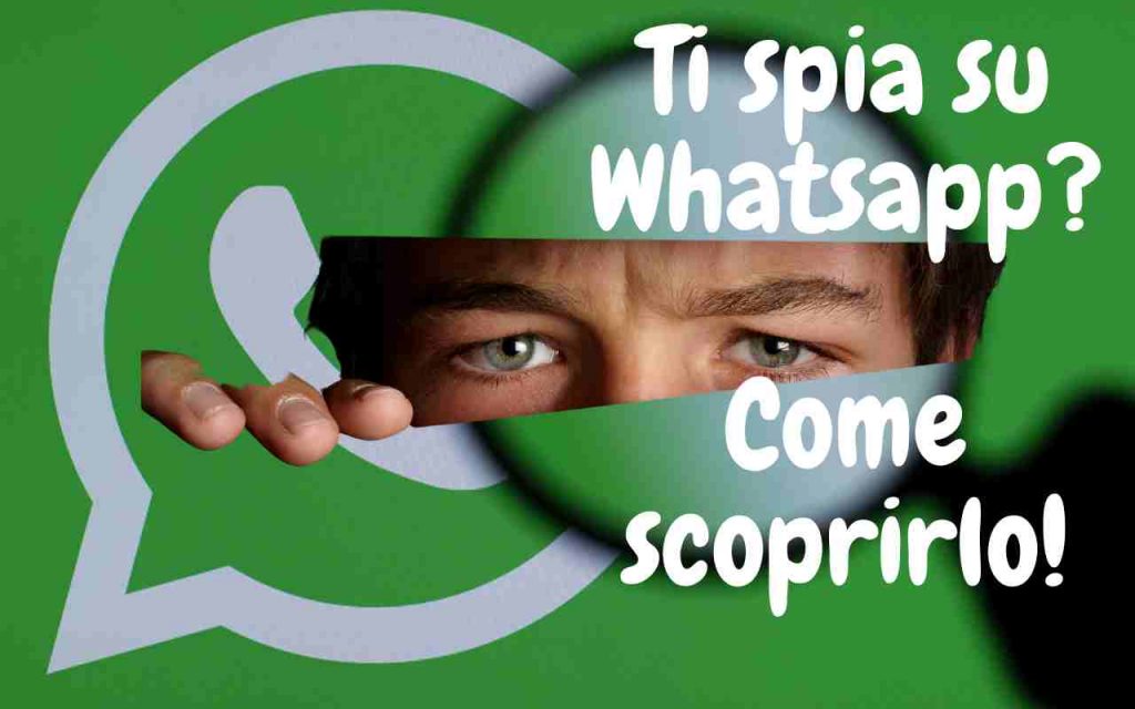 Qualcuno potrebbe spiare il tuo WhatsApp, ecco come scoprirlo: il trucchetto che nessuno conosce